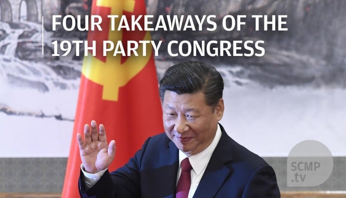 Four takeaways of the 19th Party Congress | South China Morning Post