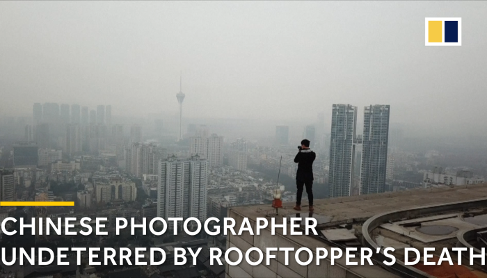 Chinese photographer undeterred by rooftopper’s death | South China ...
